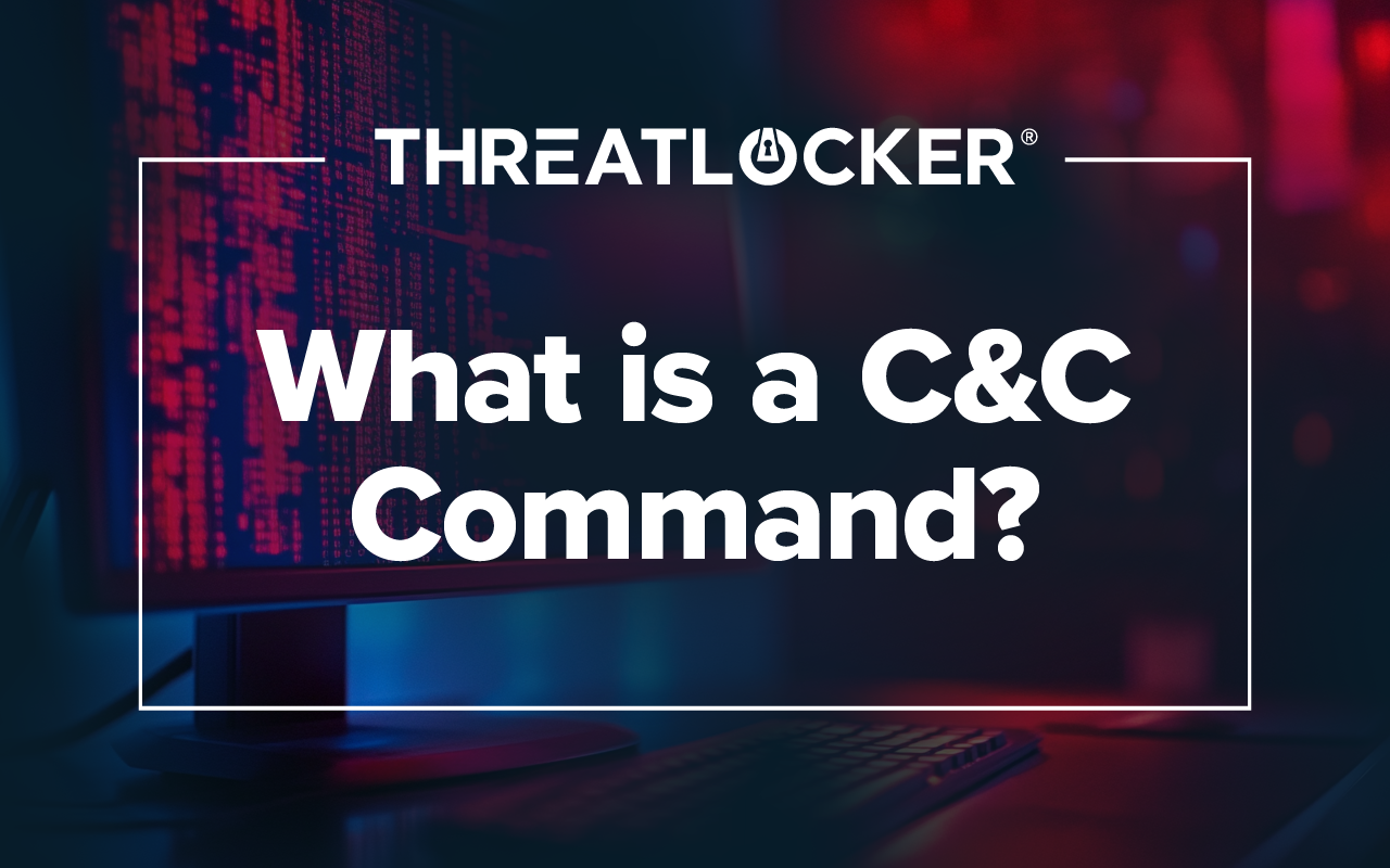 Blog: What is a C&C command?
